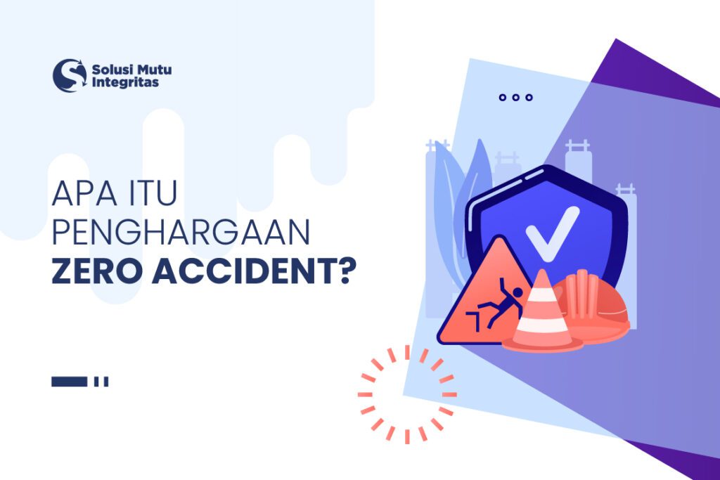Mengenal Penghargaan Zero Accident dan Cara Mendapatkannya