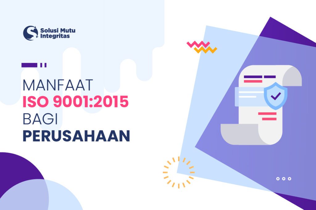 Manfaat penerapan ISO 9001:2015 di perusahaan