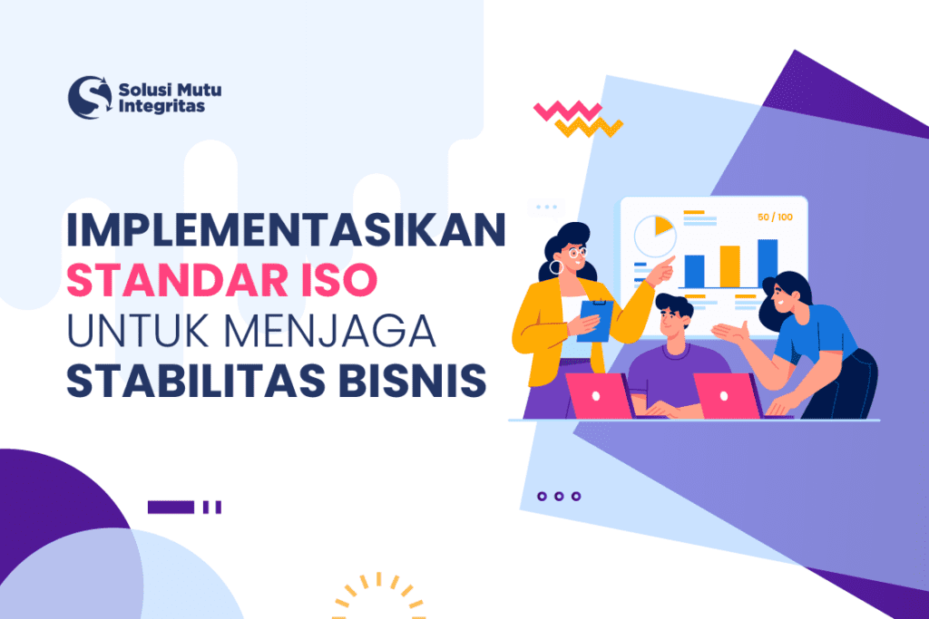 Peran Standar ISO dalam Keberlangsungan Bisnis Perusahaan