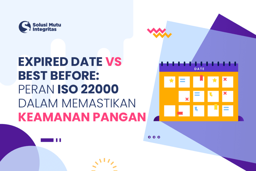 Expired Date Vs Best Before: Peran ISO 22000 dalam memastikan keamanan ...
